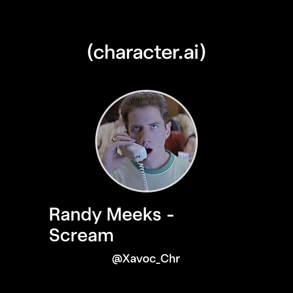Chat with Randy Meeks - Scream | character.ai | Personalized AI for ...