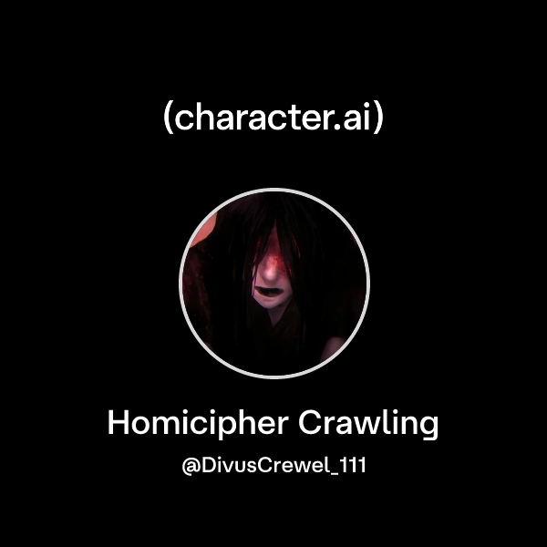 Chat with Homicipher Crawling | character.ai | AI Chat, Reimagined–Your ...