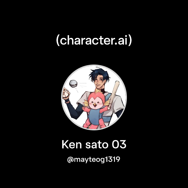 Chat with Ken sato 03 | character.ai | AI Chat, Reimagined–Your Words. Your World.