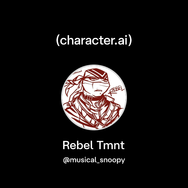 Chat with Rebel Tmnt | character.ai | AI Chat, Reimagined–Your Words ...