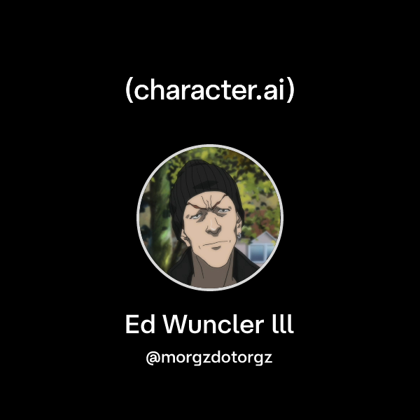 Chat with Ed Wuncler lll | character.ai | AI Chat, Reimagined–Your ...