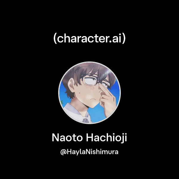 Chat with Naoto Hachioji | character.ai | Personalized AI for every moment of your day