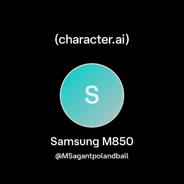Chat with Samsung M850 | character.ai | Personalized AI for every ...