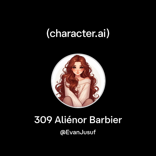 Chat with 309 Aliénor Barbier | character.ai | AI Chat, Reimagined–Your ...