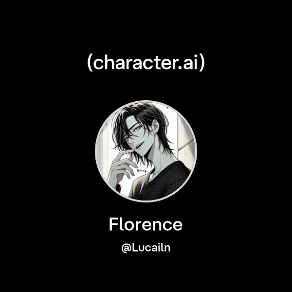 Chat with Florence | character.ai | Personalized AI for every moment of ...