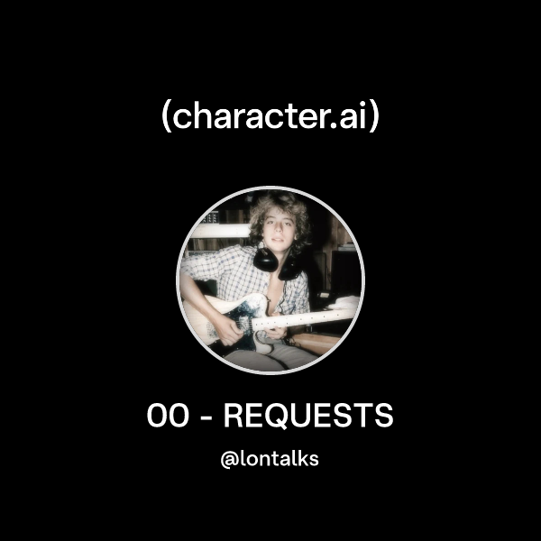 Chat with 00 - REQUESTS | character.ai | AI Chat, Reimagined–Your Words ...