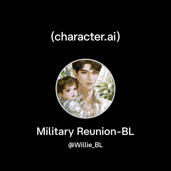 Chat with Military Reunion-BL | character.ai | AI Chat, Reimagined–Your ...
