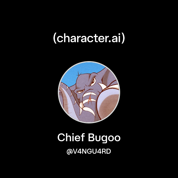 Chat with Chief Bugoo | character.ai | AI Chat, Reimagined–Your Words ...