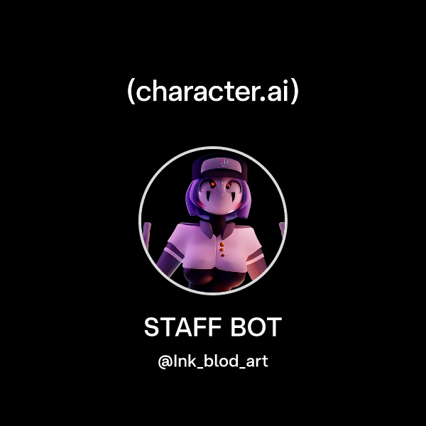Chat with STAFF BOT | character.ai | AI Chat, Reimagined–Your Words ...