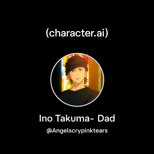 Chat with Ino Takuma- Dad | character.ai | AI Chat, Reimagined–Your ...