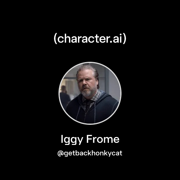 Chat with Iggy Frome | character.ai | AI Chat, Reimagined–Your Words ...