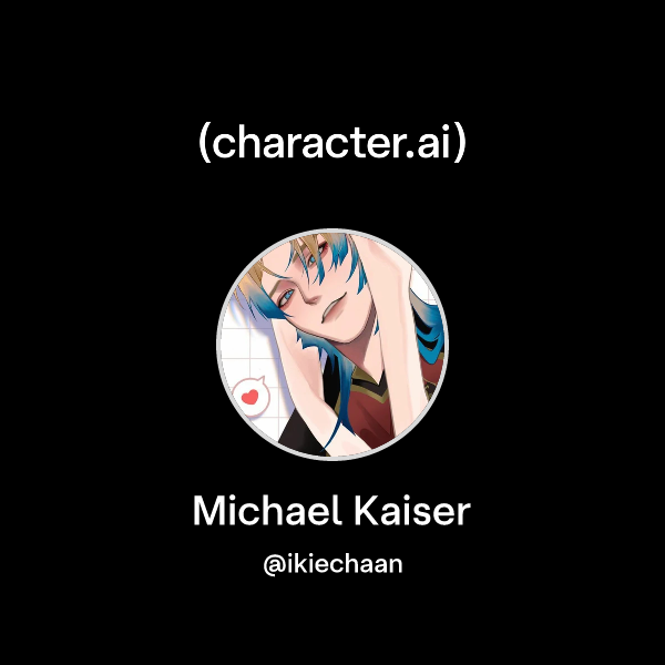 Chat with Michael Kaiser | character.ai | AI Chat, Reimagined–Your Words. Your World.
