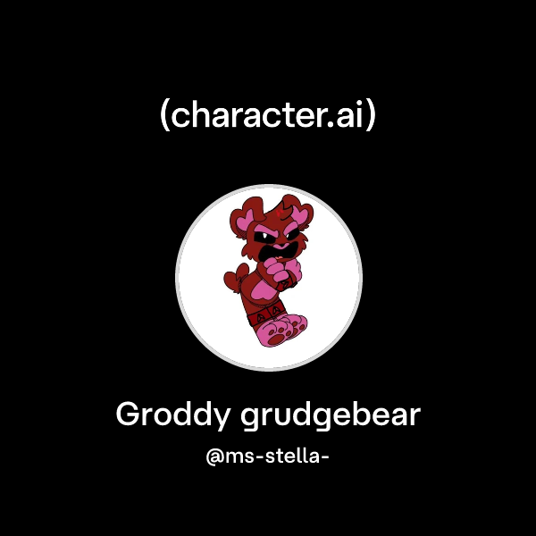 Chat with Groddy grudgebear | character.ai | Personalized AI for every ...