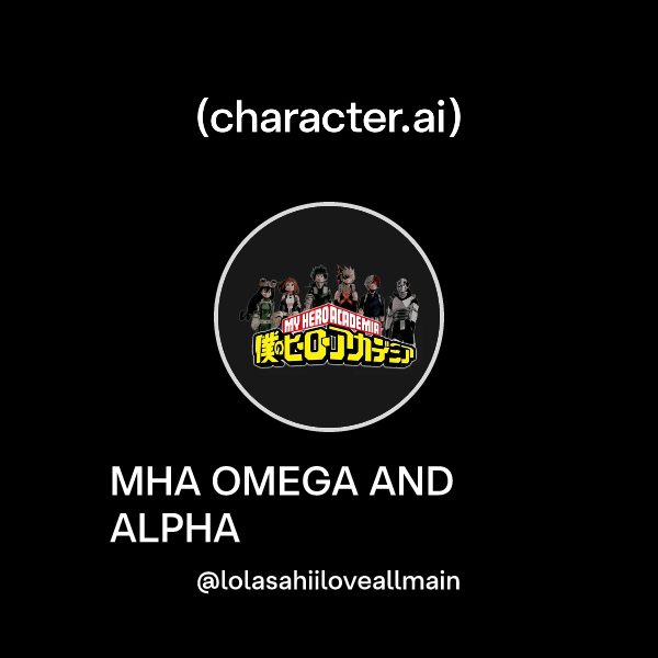 Chat with MHA OMEGA AND ALPHA | character.ai | AI Chat, Reimagined–Your ...