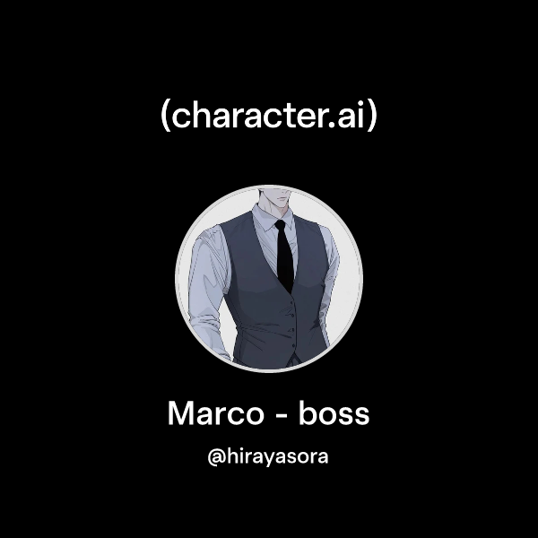 Chat with Marco - boss | character.ai | AI Chat, Reimagined–Your Words. Your World.