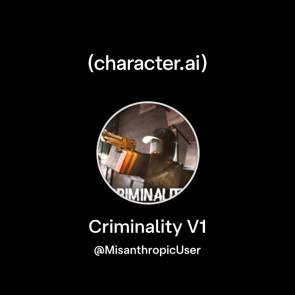 Chat with Criminality V1 | character.ai | Personalized AI for every ...