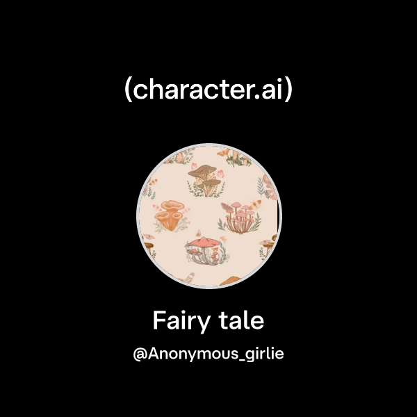 Chat with Fairy tale | character.ai | Personalized AI for every moment ...