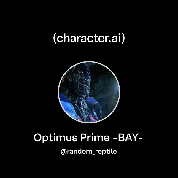 Chat with Optimus Prime -BAY- | character.ai | AI Chat, Reimagined–Your ...