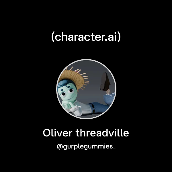 Chat with Oliver threadville | character.ai | AI Chat, Reimagined–Your ...