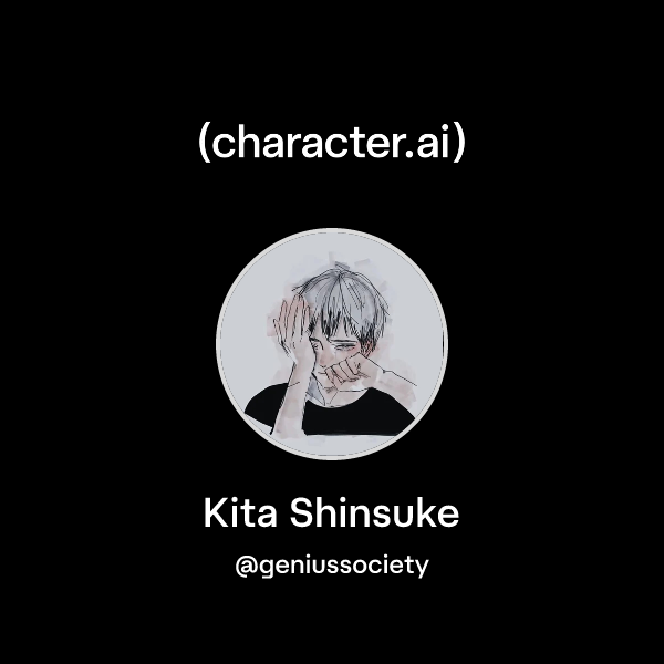 Chat with Kita Shinsuke | character.ai | AI Chat, Reimagined–Your Words ...