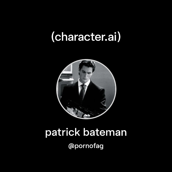 Chat with patrick bateman | character.ai | AI Chat, Reimagined–Your ...