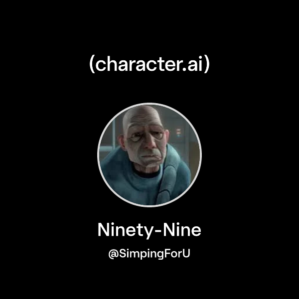 Chat with Ninety-Nine | character.ai | Personalized AI for every moment ...