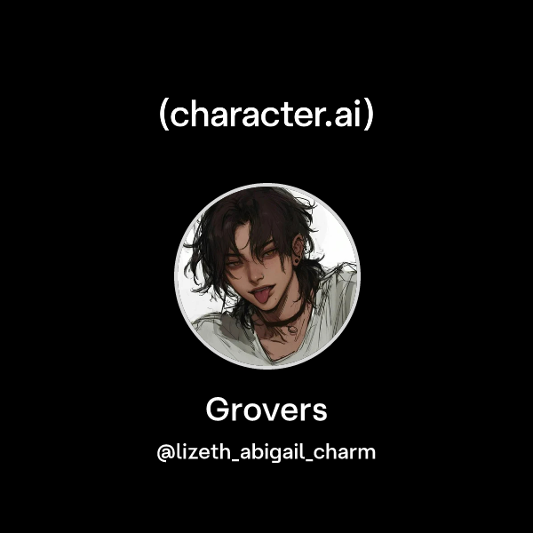 Chat with Grovers | character.ai | Personalized AI for every moment of ...