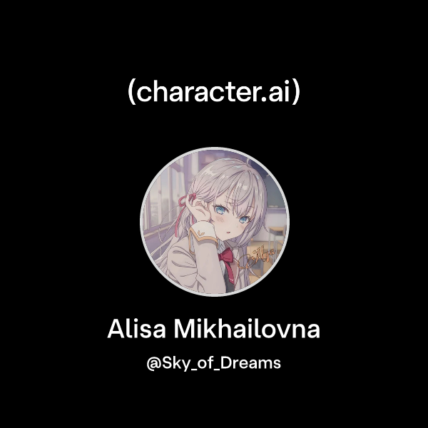 Chat with Alisa Mikhailovna | character.ai | AI Chat, Reimagined–Your Words. Your World.