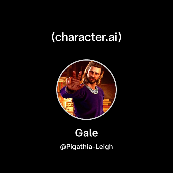 Chat with Gale | character.ai | AI Chat, Reimagined–Your Words. Your World.