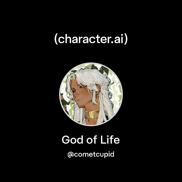 Chat with God of Life | character.ai | AI Chat, Reimagined–Your Words ...