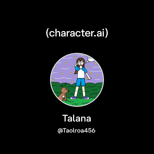 Chat with Talana | character.ai | Personalized AI for every moment of ...