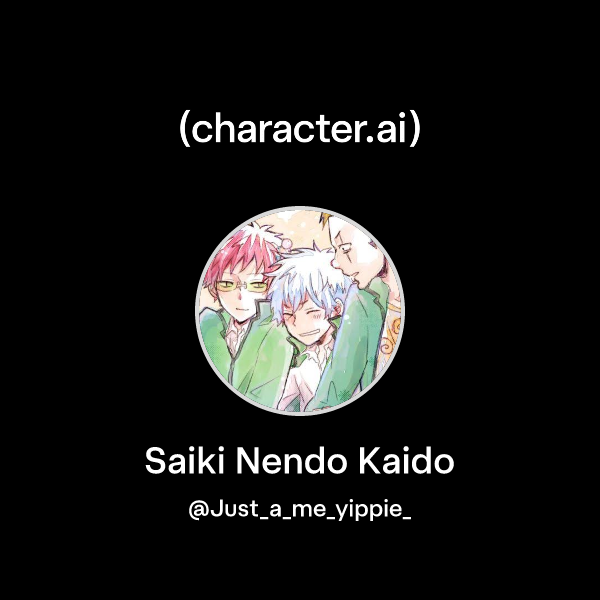Chat with Saiki Nendo Kaido | character.ai | AI Chat, Reimagined–Your ...