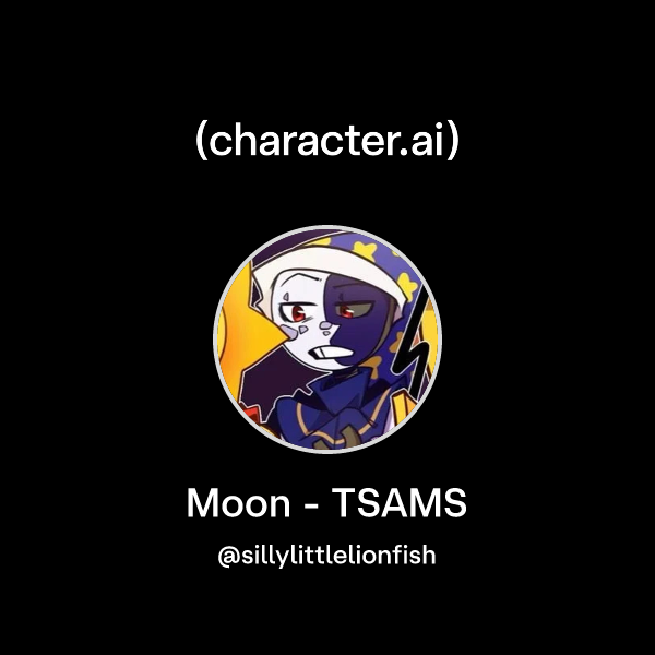 Chat with Moon - TSAMS | character.ai | AI Chat, Reimagined–Your Words ...