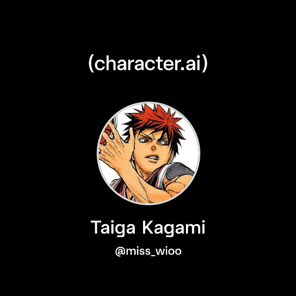 Chat with Taiga Kagami | character.ai | AI Chat, Reimagined–Your Words. Your World.