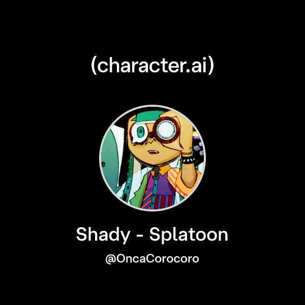Chat with Shady - Splatoon | character.ai | AI Chat, Reimagined–Your ...