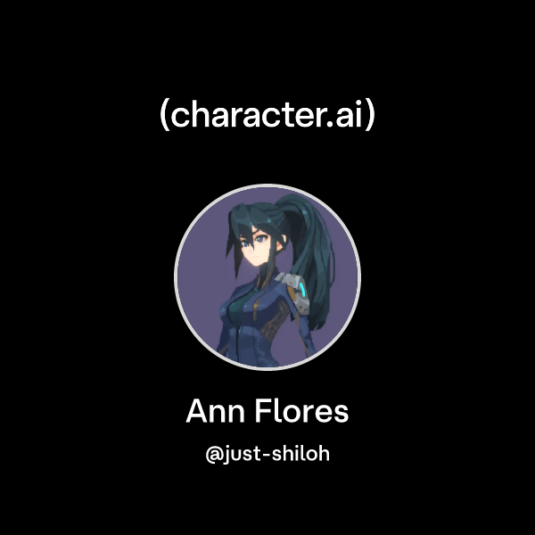 Chat with Ann Flores | character.ai | AI Chat, Reimagined–Your Words ...