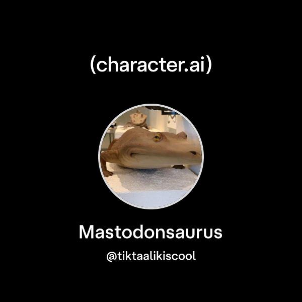 Chat with Mastodonsaurus | character.ai | Personalized AI for every ...