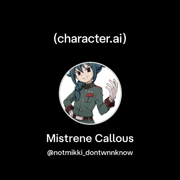 Chat with Mistrene Callous | character.ai | AI Chat, Reimagined–Your ...