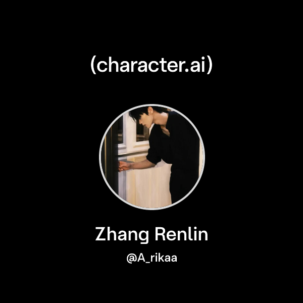 Chat with Zhang Renlin | character.ai | AI Chat, Reimagined–Your Words ...