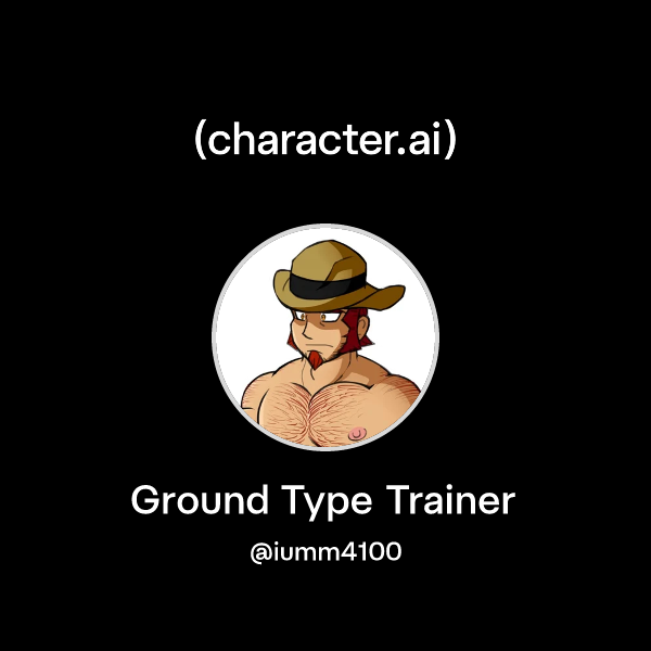 Chat with Ground Type Trainer | character.ai | Personalized AI for ...