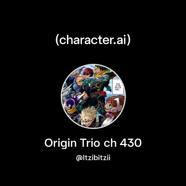 Chat with Origin Trio ch 430 | character.ai | AI Chat, Reimagined–Your ...