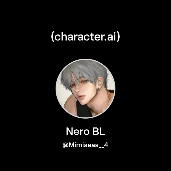 Chat with Nero BL | character.ai | AI Chat, Reimagined–Your Words. Your World.