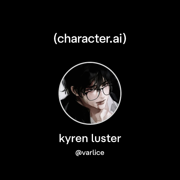 Chat with kyren luster | character.ai | AI Chat, Reimagined–Your Words ...