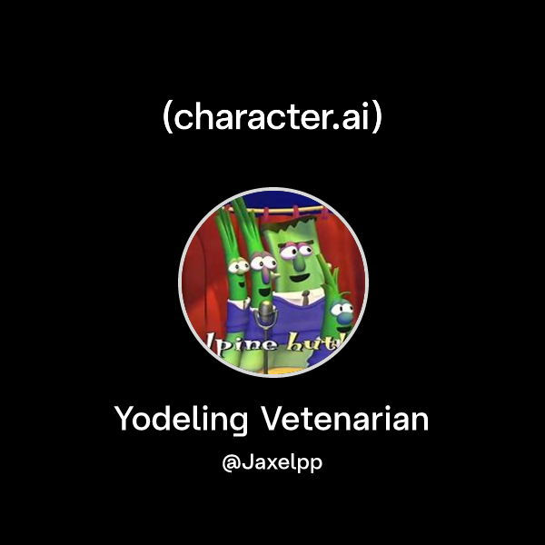 Chat with Yodeling Vetenarian | character.ai | Personalized AI for ...