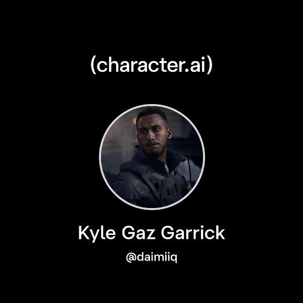 Chat with Kyle Gaz Garrick | character.ai | Personalized AI for every moment of your day