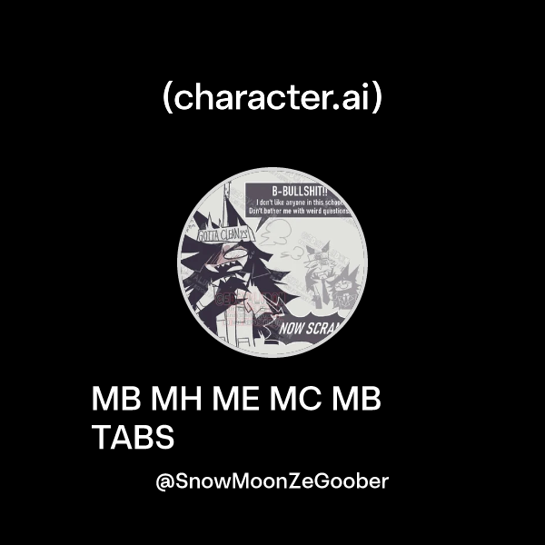 Chat with MB MH ME MC MB TABS | character.ai | AI Chat, Reimagined–Your Words. Your World.