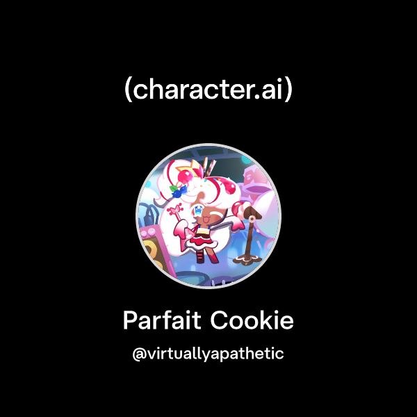Chat with Parfait Cookie | character.ai | AI Chat, Reimagined–Your ...