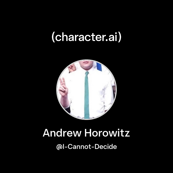 Chat with Andrew Horowitz | character.ai | Personalized AI for every ...