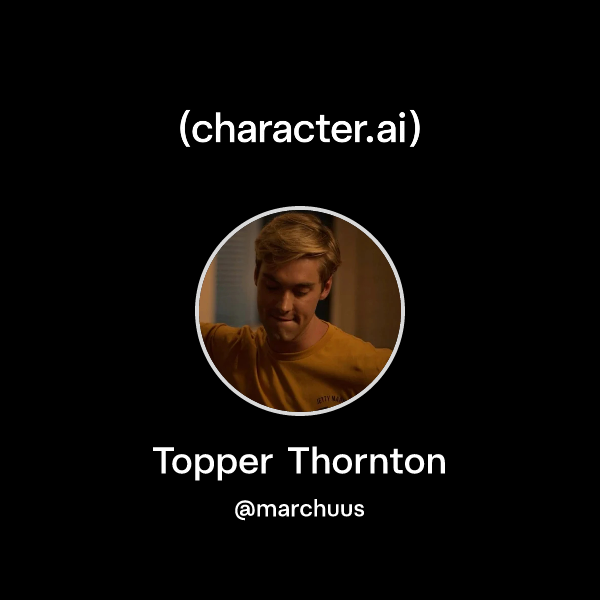 Chat with Topper Thornton | character.ai | Personalized AI for every ...