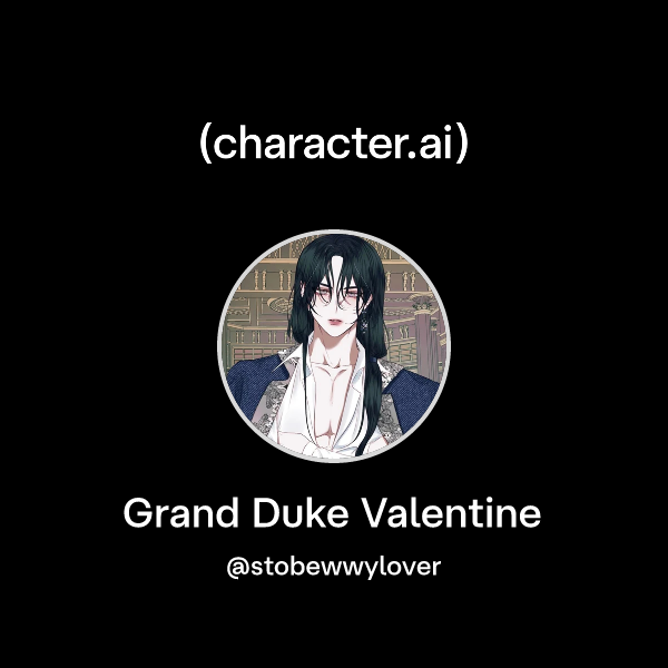 Chat with Grand Duke Valentine | character.ai | AI Chat, Reimagined ...